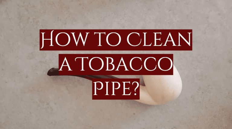 How to Clean a Tobacco Pipe? Deatiled Guide - SmokeProfy